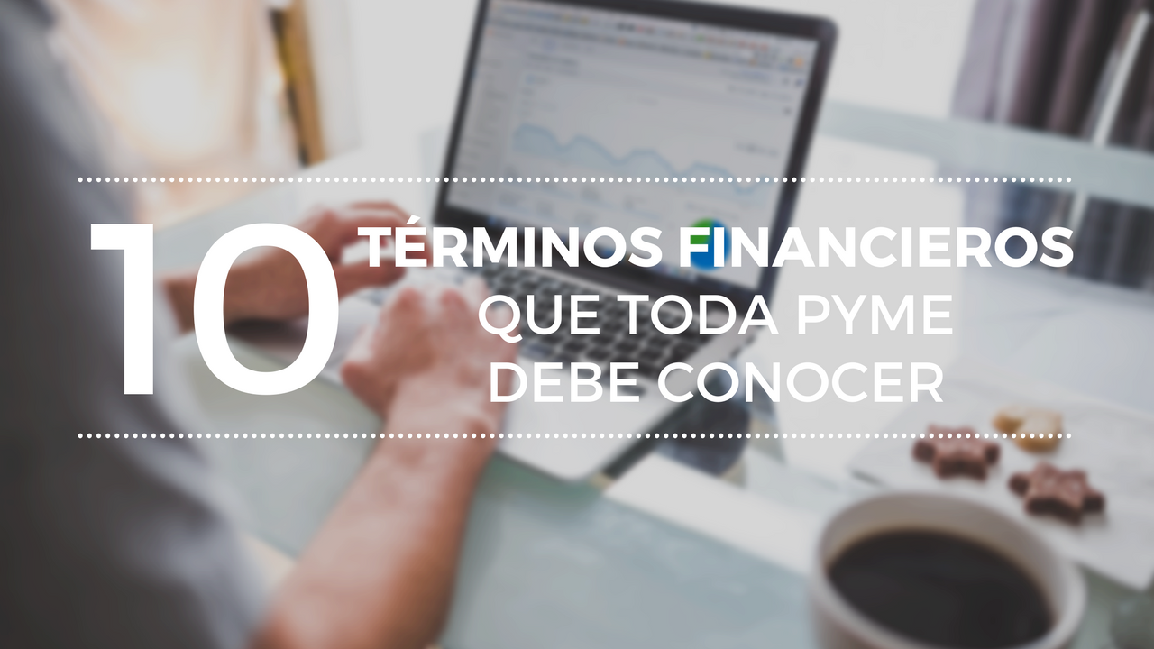 10 términos financieros que toda pyme debe conocer