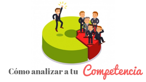 Analiza a tu competencia y extrae conclusiones con estos 5 pasos